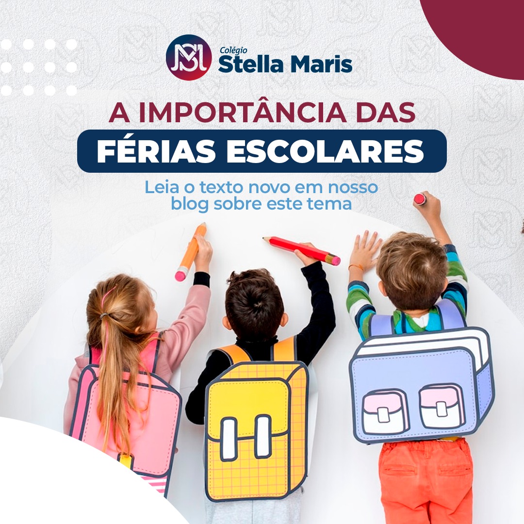 A importância das férias escolares - Colégio Stella Maris